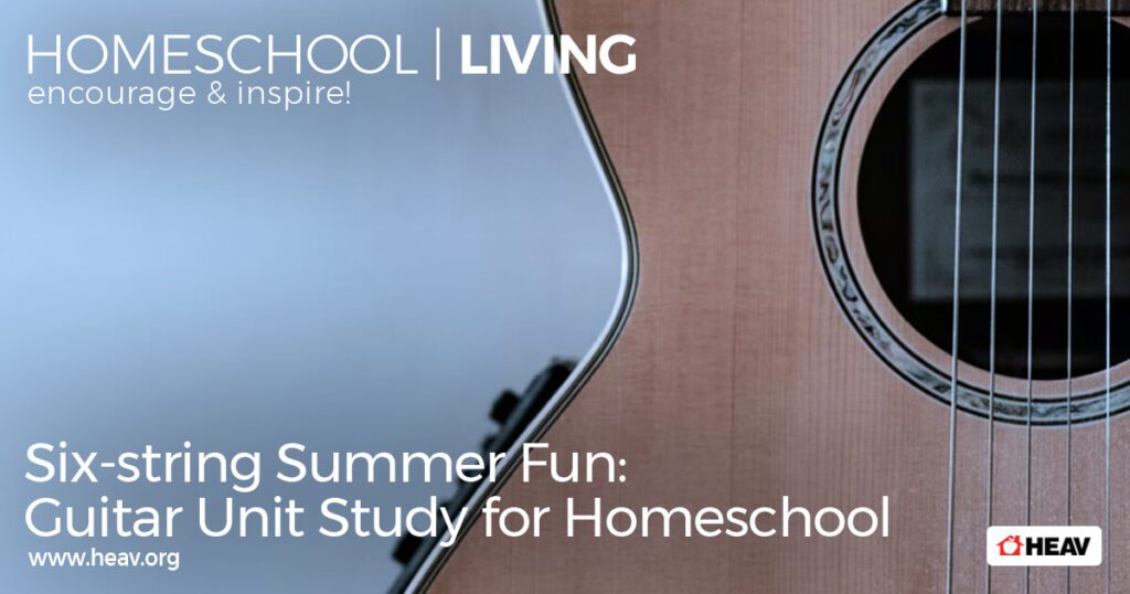 Guitar Unit Study For Homeschool | Home Educators Association Of Virginia