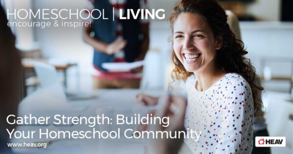 Building Your Homeschool Community | Home Educators Association Of Virginia